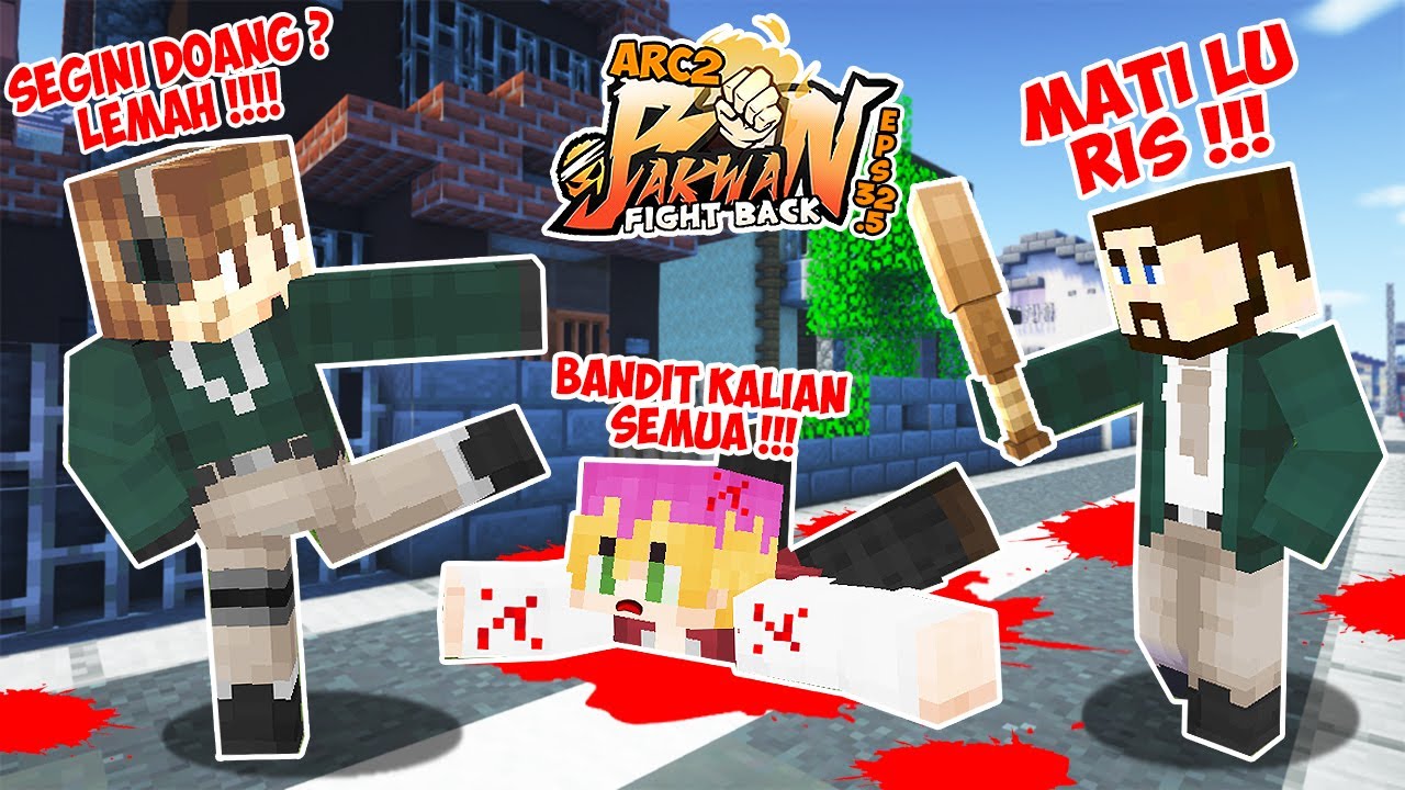 AKHIRNYA AKU & ODO SATORU BALAS HAJAR KARIS SAMPE MATI - Bakwan: Fight ...