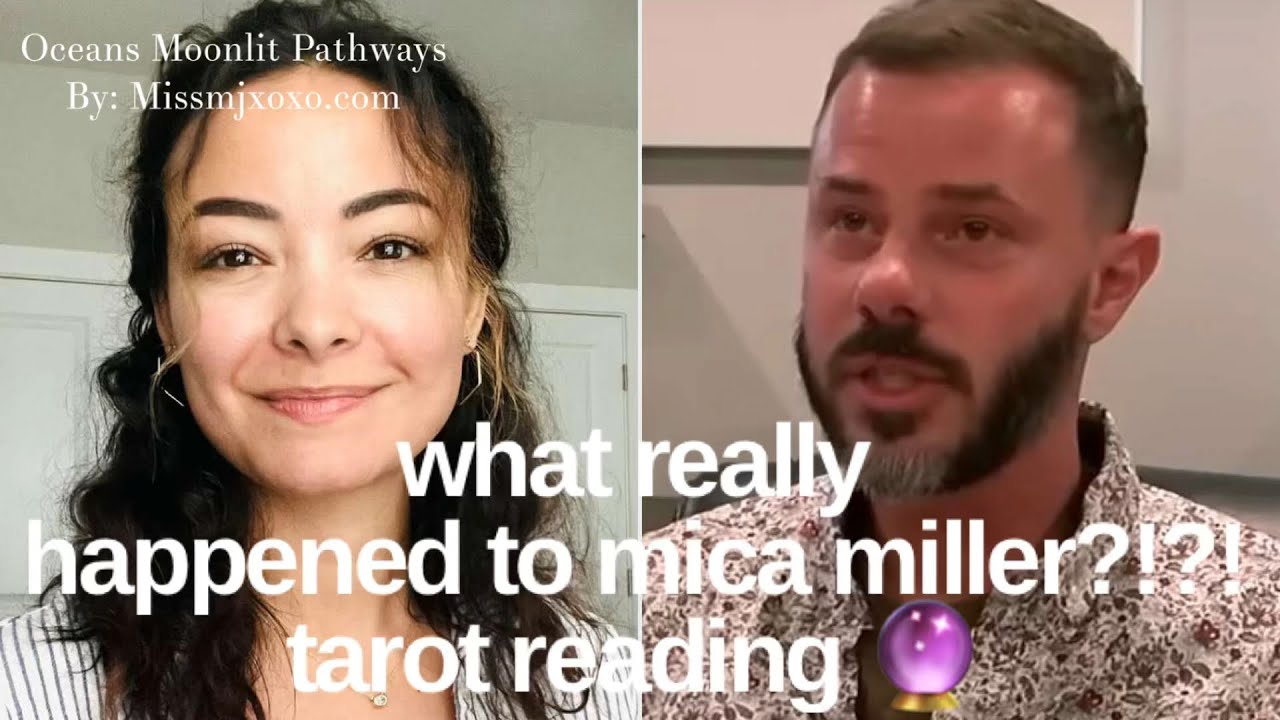 WHAT REALLY HAPPENED TO MICA MILLER?!?! MICA AND JOHN PAUL MILLER TAROT ...