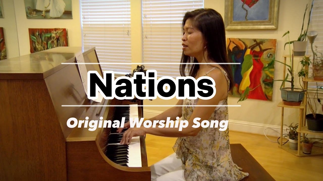 Nations| Original Worship Song by Joann C Chang - YouTube