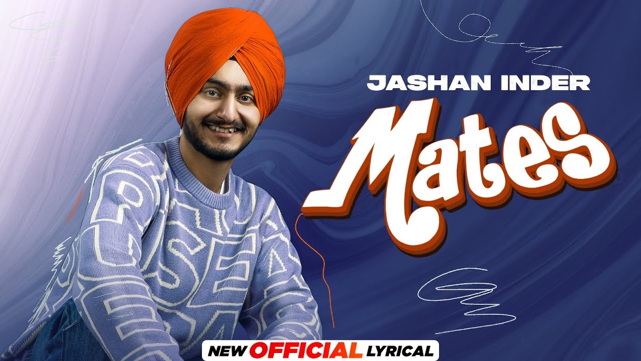 Mates - Jashan Inder (Official Lyrical) | Prabh Bains | Latest Punjabi ...