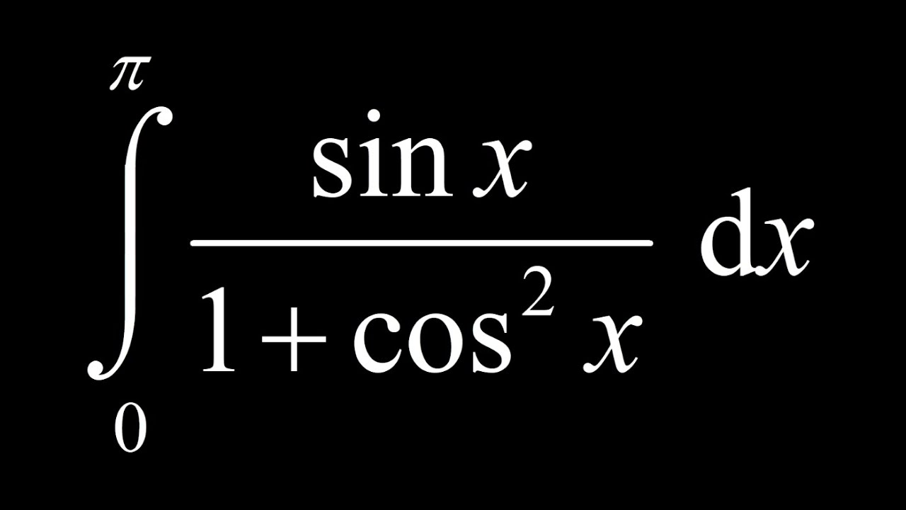 Inverse tangent integral of sin(x)/(1+cos^2(x)). My lowest voice video ...