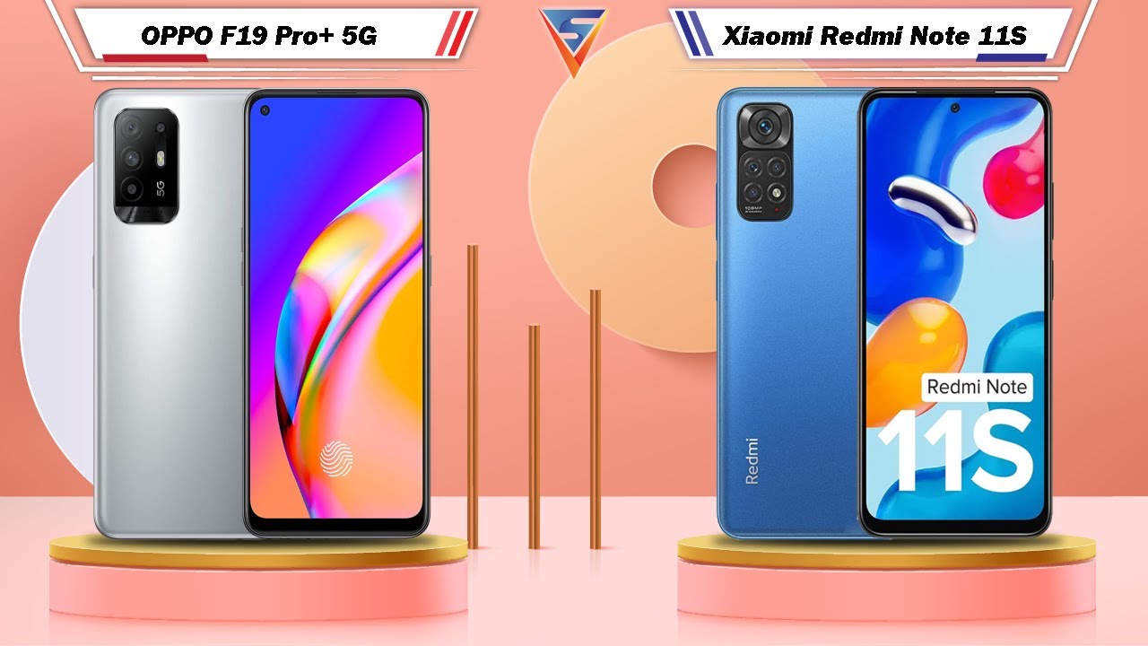 OPPO F19 Pro+ 5G Vs Xiaomi Redmi Note 11S | Xiaomi Redmi Note 11S Vs ...