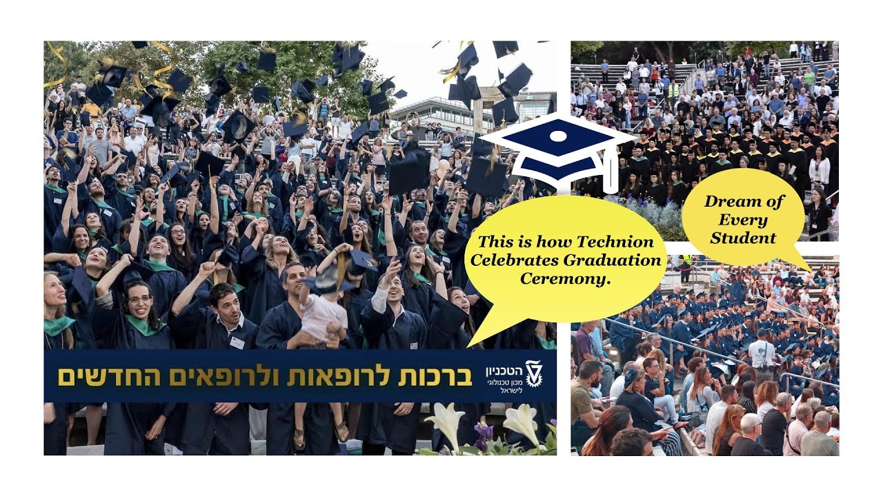 This is how Technion celebrates the Graduation Ceremony || Dream of ...