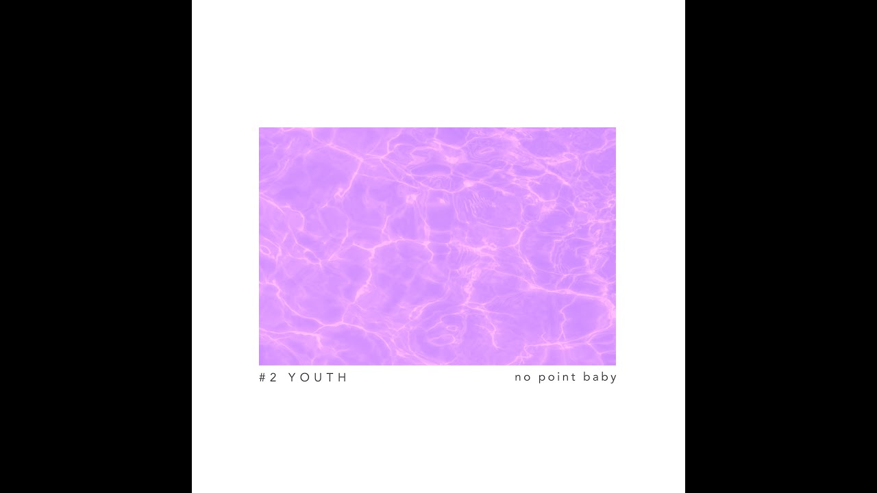 No Point Baby - Youth (Video) - YouTube