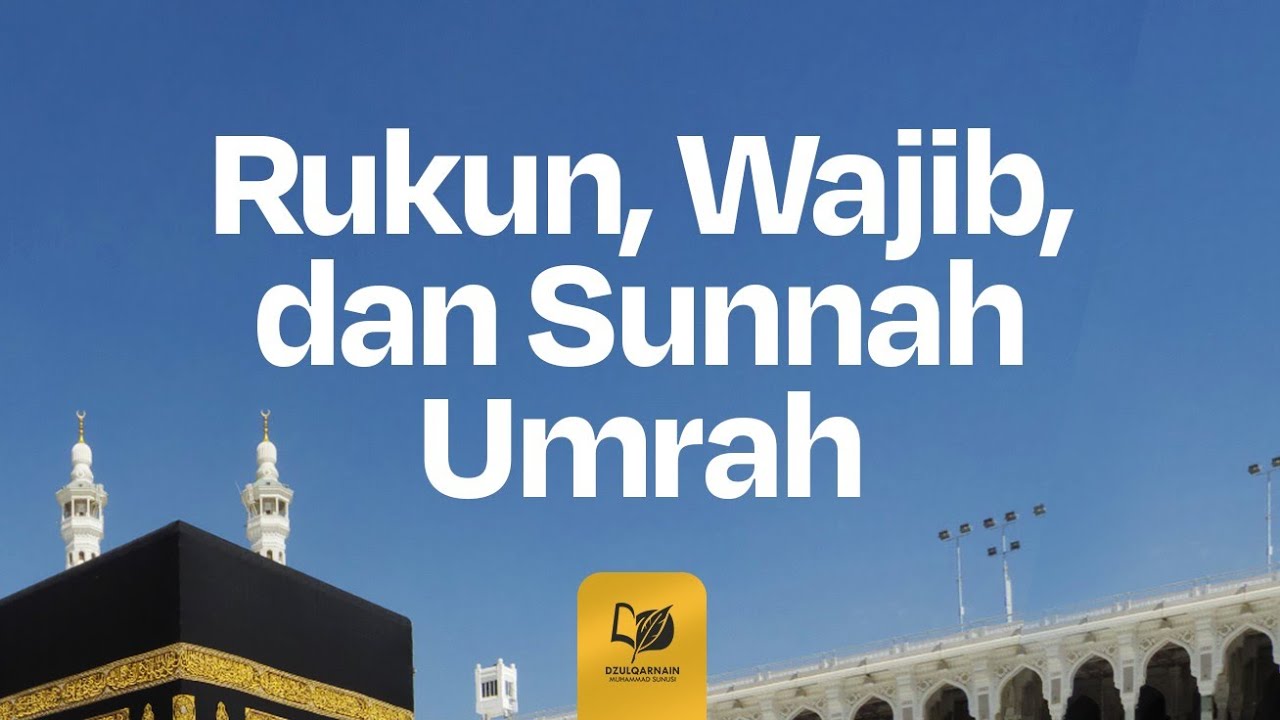 58. Rukun, Wajib, dan Sunnah Umrah - YouTube
