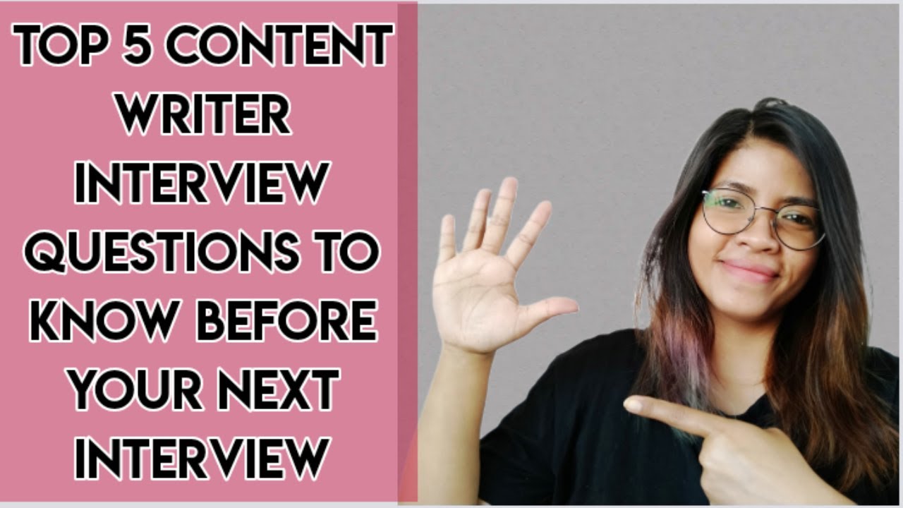 TOP 5 CONTENT WRITER INTERVIEW QUESTIONS TO PREPARE II CRACKING THE ...
