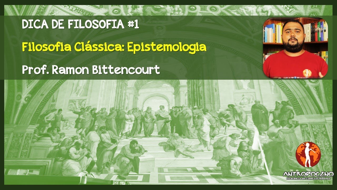 DICA DE FILOSOFIA #1 Filosofia Clássica: Epistemologia. - YouTube