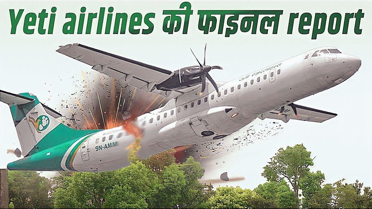 final reports of yeti airlines flight 691 //yeti airlines का final ...