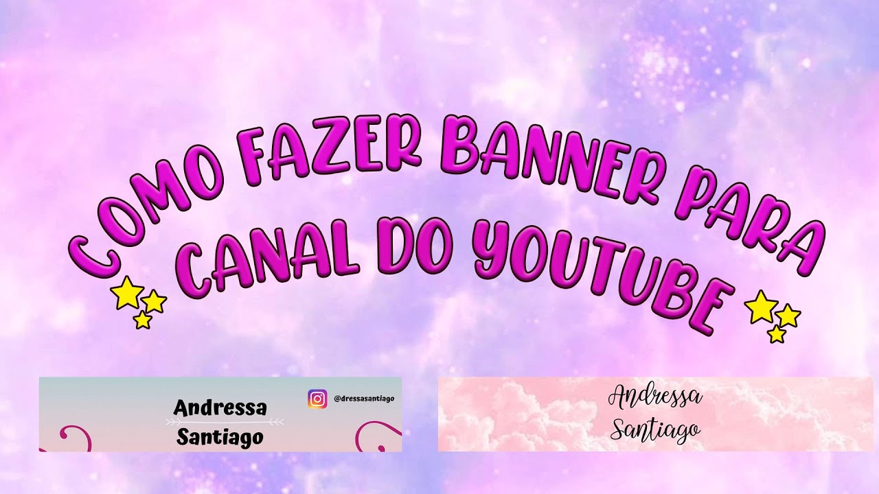 COMO FAZER BANNER PARA CANAL DO YOUTUBE NO CELULAR? (Criar Banner pelo ...