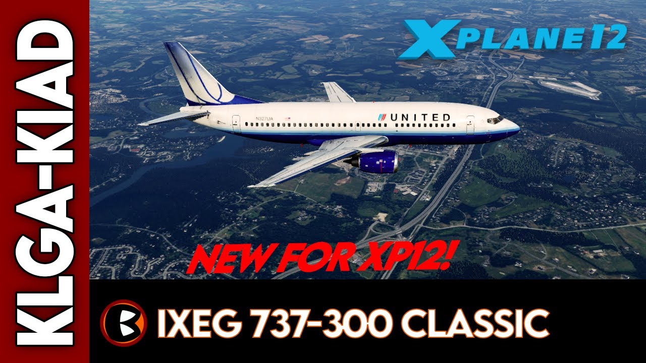 The 733 Classic flies in XP12! | X-Plane 12.06 | IXEG 737-300 | KLGA ...