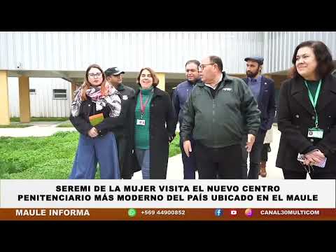 Seremi de la mujer visita nuevo centro penitenciario ubicado en el maule | Jueves 20.07.23