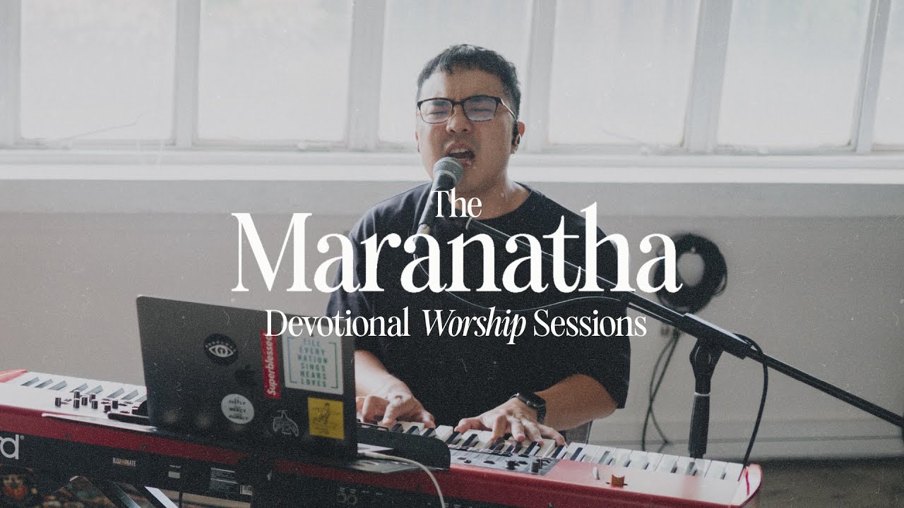 The Maranatha Devotional Worship Sessions | Session One - YouTube