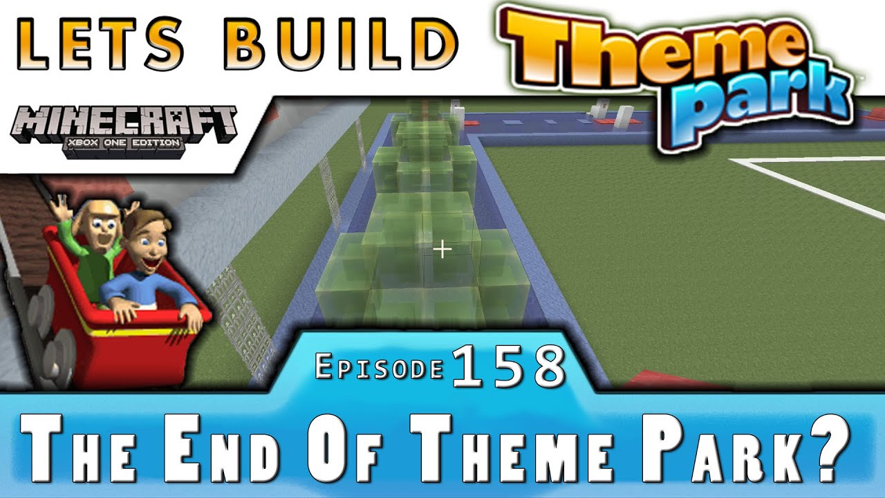 Minecraft :: Lets Build A Theme Park :: End Of Theme Park? :: E158 ...