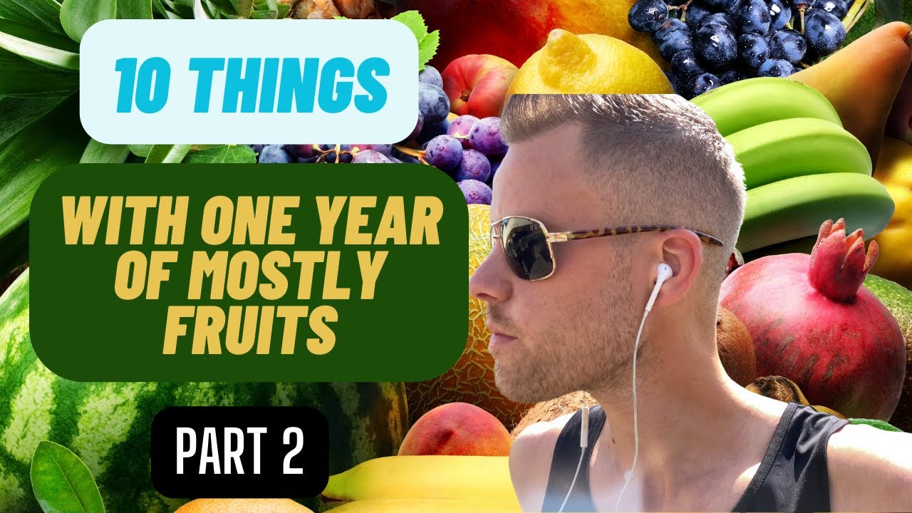 What To Expect After One Year Of 80% Fruit (Part 2) - YouTube