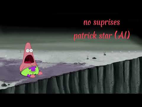 AI patrick star covers radiohead - no suprises ( ai covers ) - YouTube