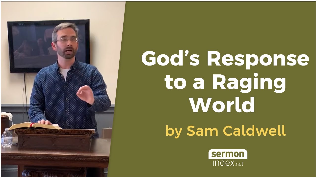 God’s Response to a Raging World by Sam Caldwell - - Bible Portal