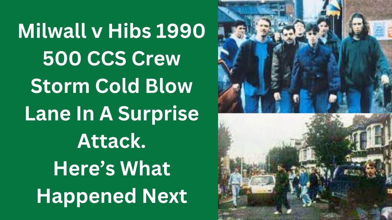 Milwall v Hibs 1990 - 500 CCS Crew Storm Cold Blow Lane In A Surprise ...