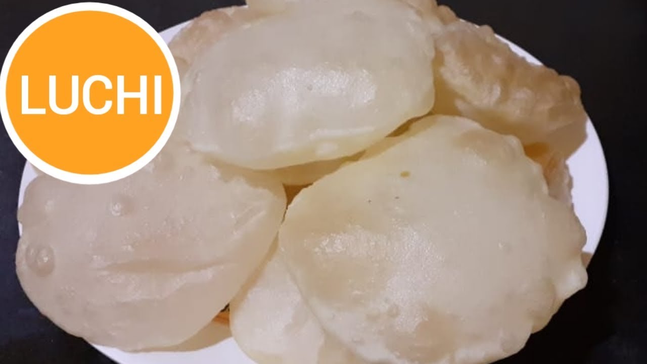লুচি॥Luchi/Puri/Phulko Luchi/How to Make Bengali Style Perfect Luchi ...