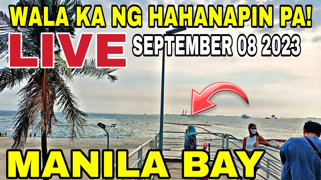 LIVE NOW MANILA BAY UPDATE TODAY SEPTEMBER 08 2023 KAGANAPAN NGAYON ...