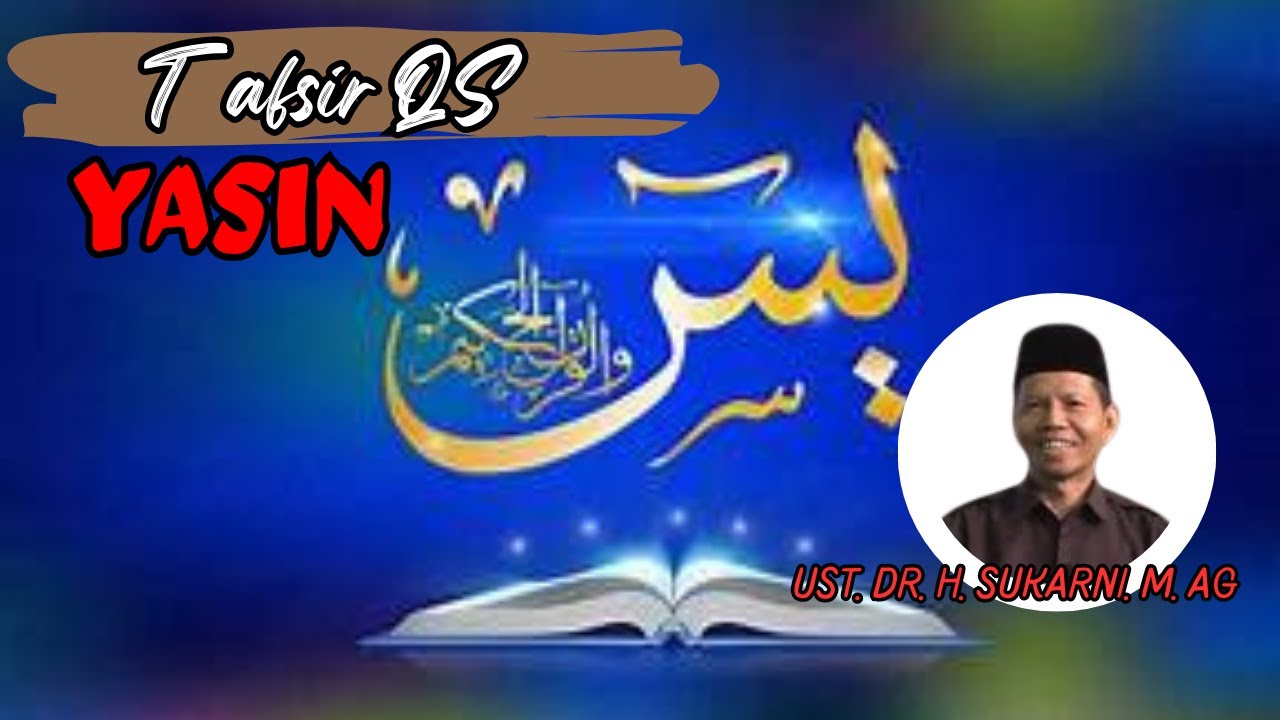 🔴 ( Live ) Tafsir QS Yasin II Ust.Dr. H. Sukarni. M. Ag - YouTube