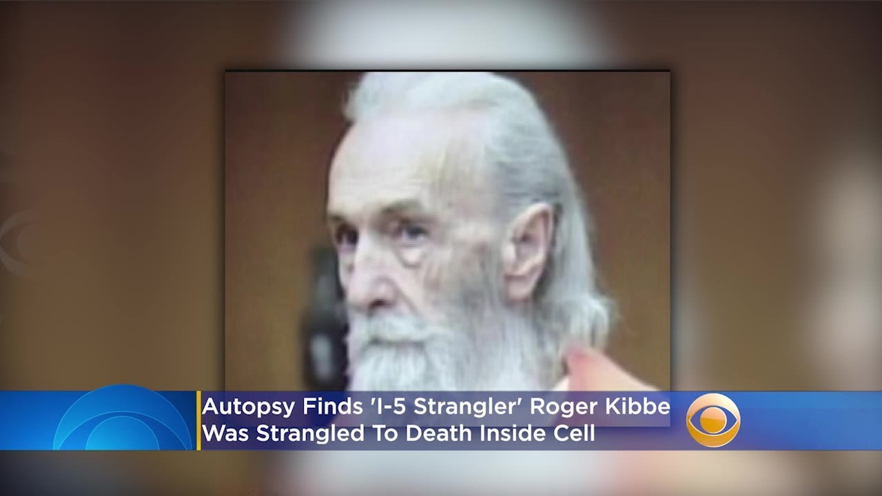 Autopsy Finds 'I-5 Strangler' Roger Kibbe Was Strangled To Death Inside ...