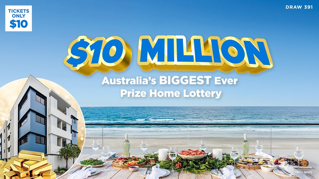 Draw 391 - Win Australia's biggest ever prize home lottery – worth $10 ...