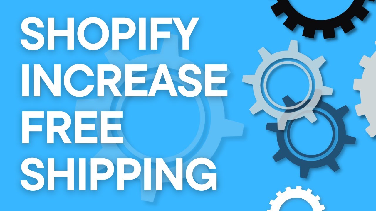 Shopify 101: How to increase free shipping minimum cart size (2024 ...