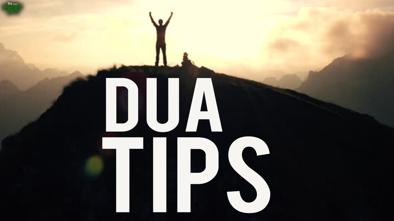 Tips On How To Get Your Duas Accepted - YouTube