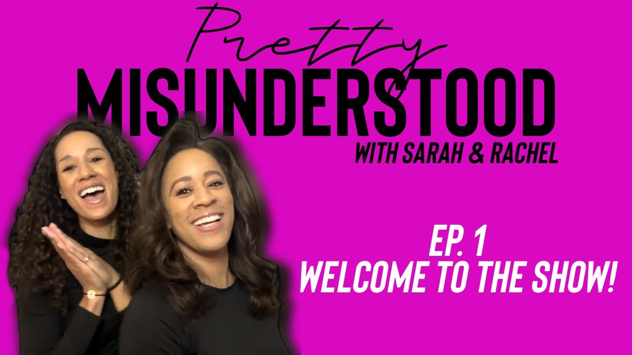Welcome to the show! Meet Sarah & Rachel | Pretty Misunderstood Podcast ...