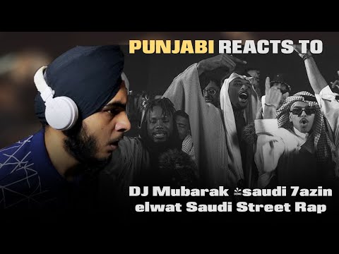 Punjabi Reacts to DJ Mubarak (saudi 7azin elwat) from Saudi Street Rap @Rapshar3