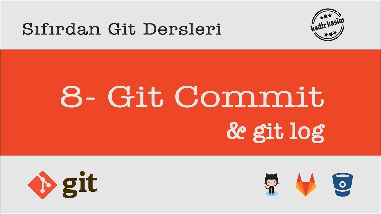 Sıfırdan Git Dersleri - 8 - Commit İşlemi ( Versiyon oluşturma ) - YouTube