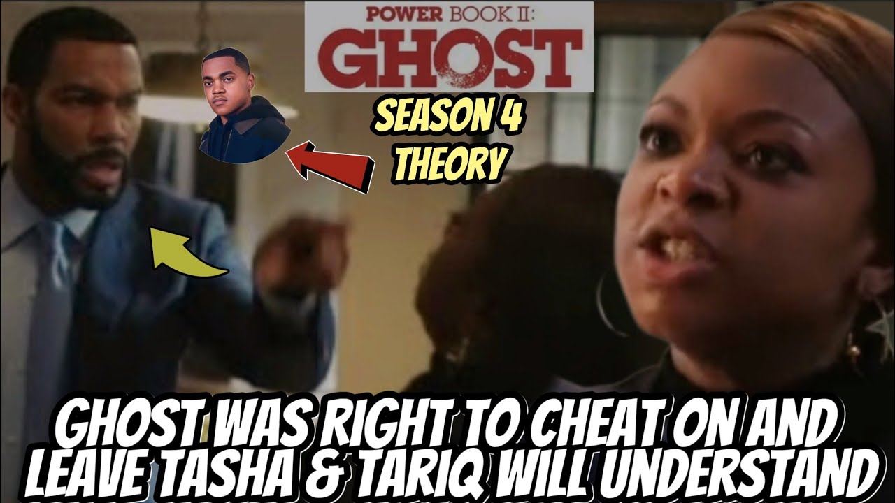 Ghost Was Right To Cheat On & Leave Tasha & Tariq Will Understand ...