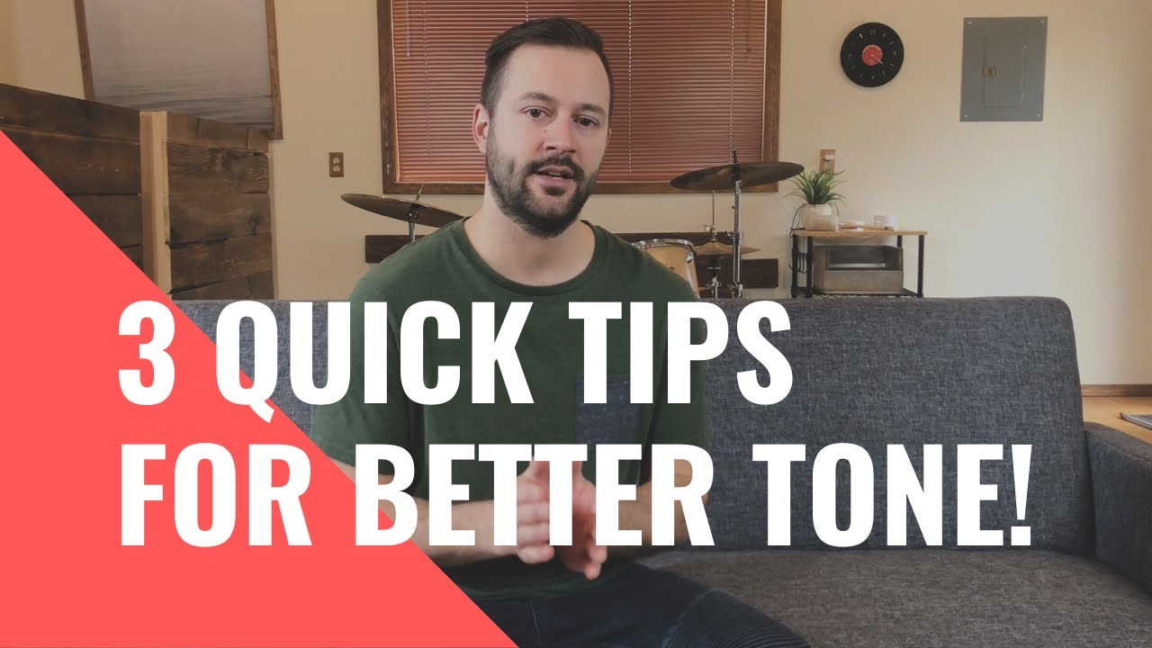 3 Quick Tips For Better Tone! - YouTube