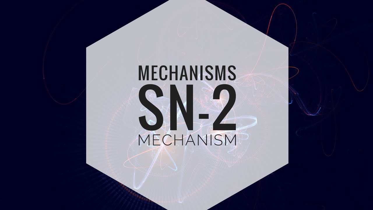 SN2 MECHANISM - YouTube