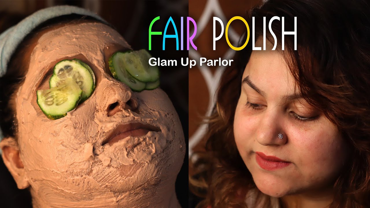 Fair Polish at Glam Up Parlor Step by Step || আমার পার্লারে ফেয়ার পলিশ ...