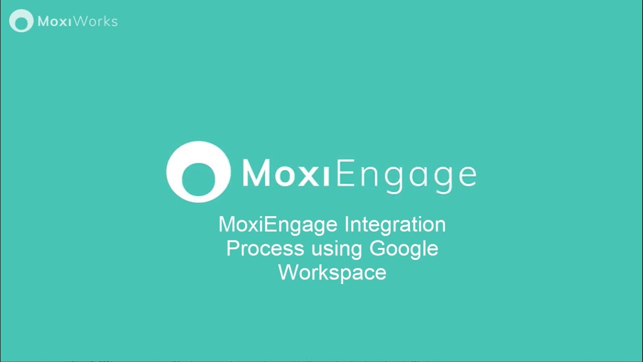 MoxiEngage Integration Process using Google Workspace - YouTube