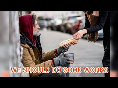We Should Do Good Works(After we're Saved) - YouTube