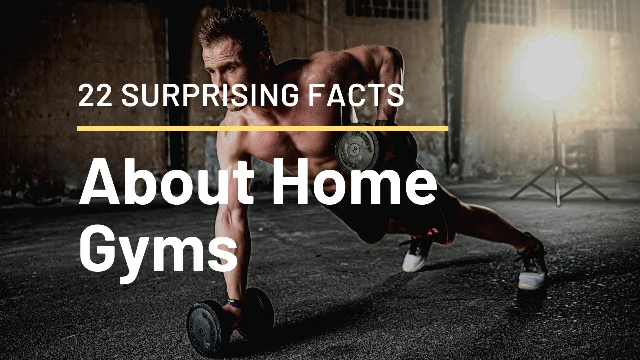 22 Surprising Facts About Home Gyms - YouTube