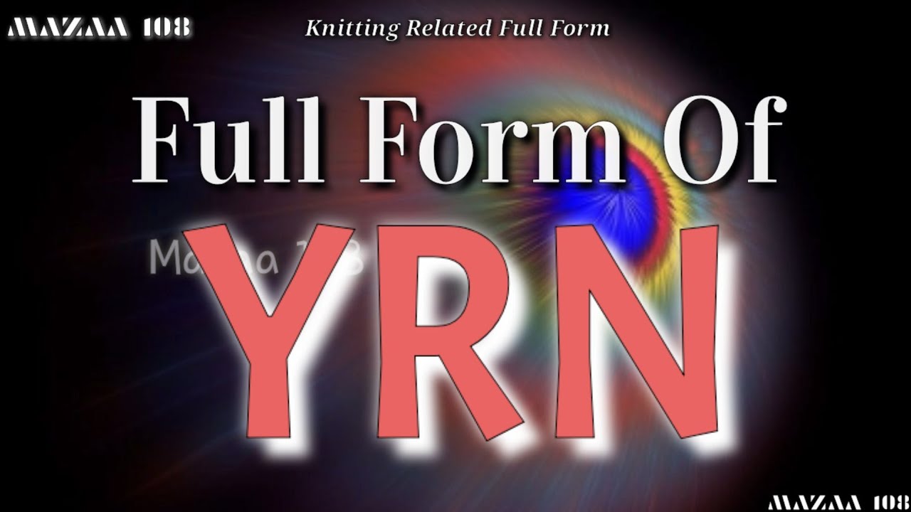 full form of YRN | YRN full form | full form YRN | YRN Means | YRN ...