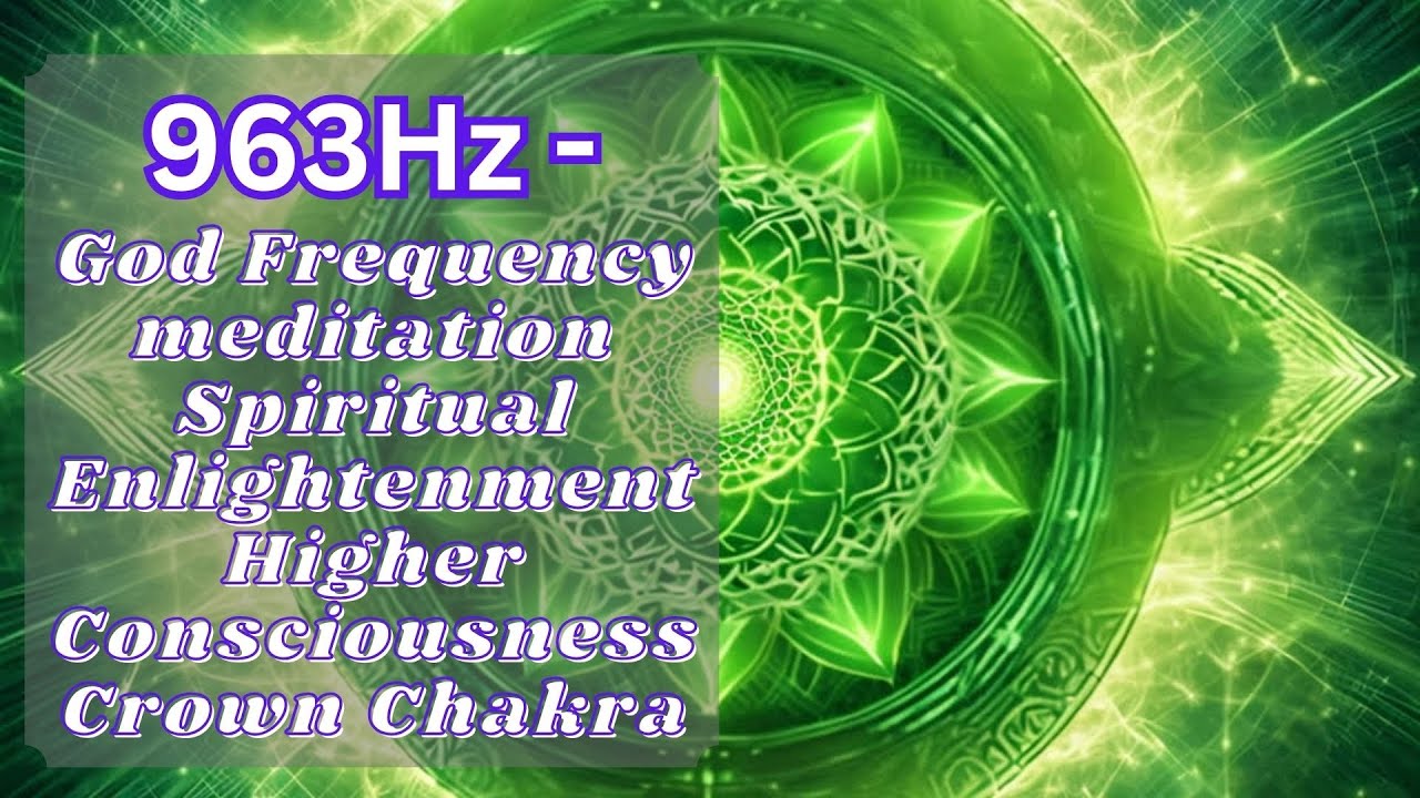 963 Hz – God Frequency meditation | Spiritual Enlightenment | Higher ...