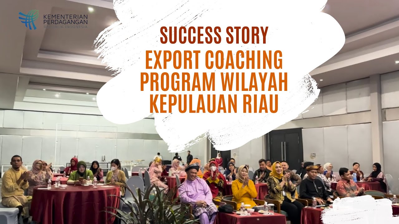 Success Story Peserta Export Coaching Program (ECP) Kepulauan Riau 2023 ...