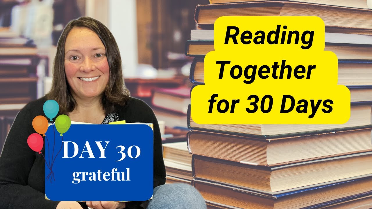 Reading Together for 30 Days | Day THIRTY | Grateful - YouTube