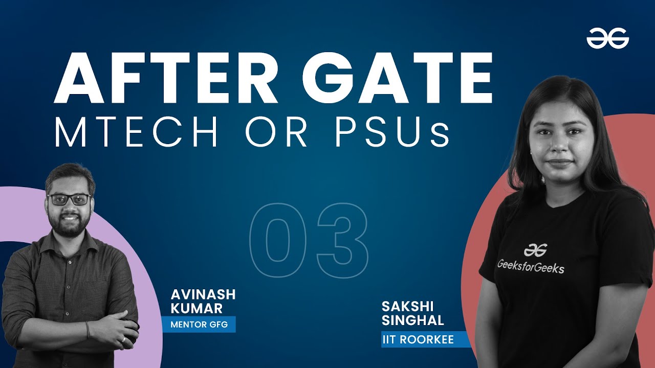 MTech or PSUs after GATE | GATE or Placement | GeeksforGeeks - YouTube