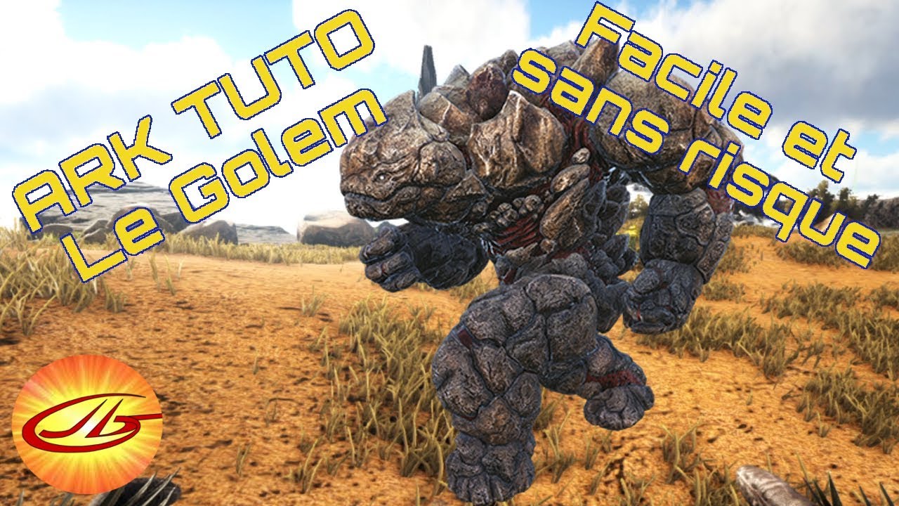 [ARK] [TUTO] -Comment tame le golem sans risque- - YouTube