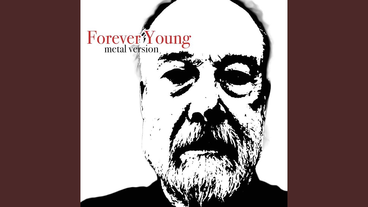 Forever Young (Metal Version) - YouTube
