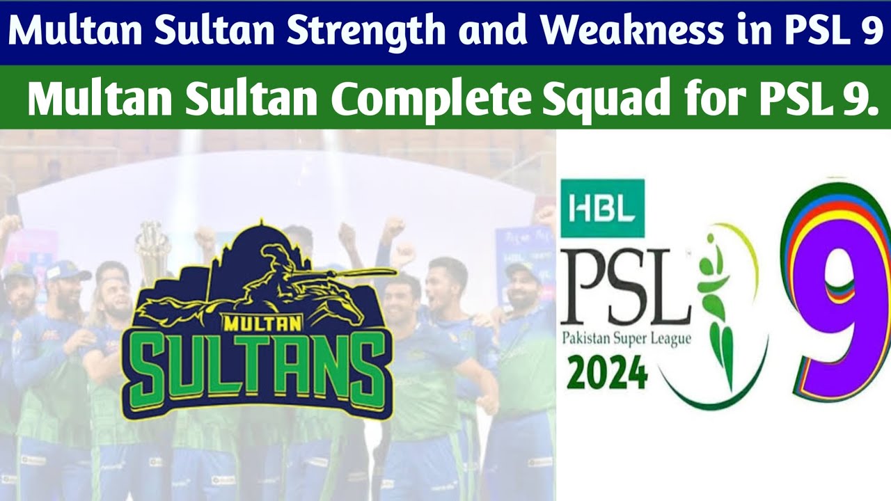Multan Sultan Powerful Squad for PSL 9 | Sultan Strength and Weakness ...
