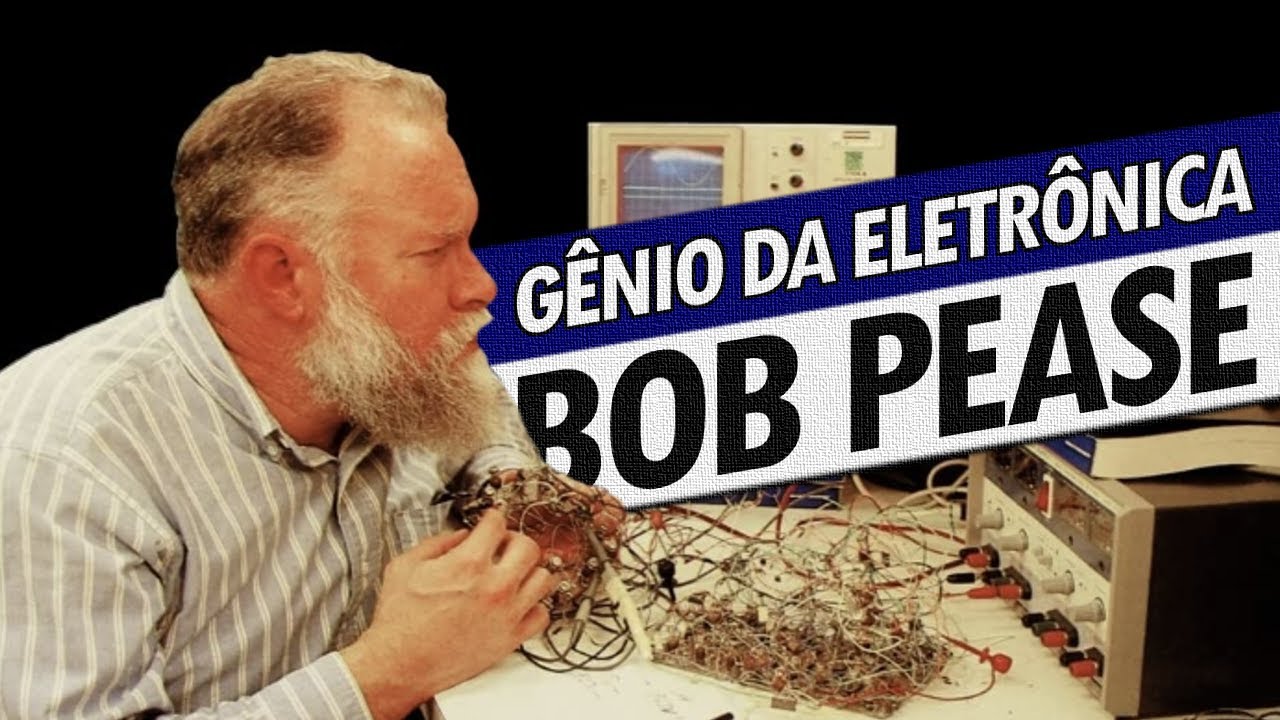 BOB PEASE: UM DOS MAIORES GÊNIOS DA ELETRÔNICA ANALÓGICA - YouTube
