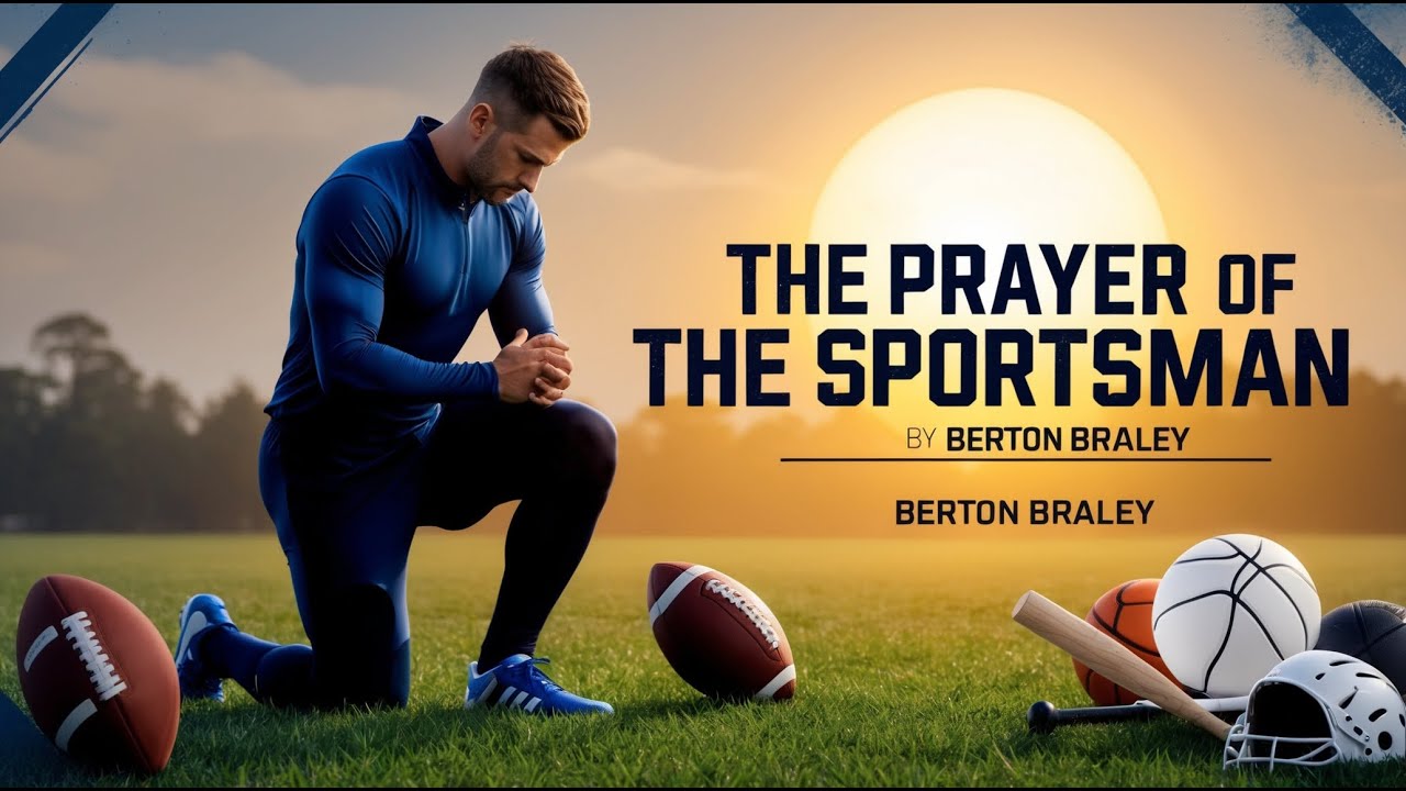 The Prayer of the Sportsman by Berton Braley | Poem | Berton Braley ...
