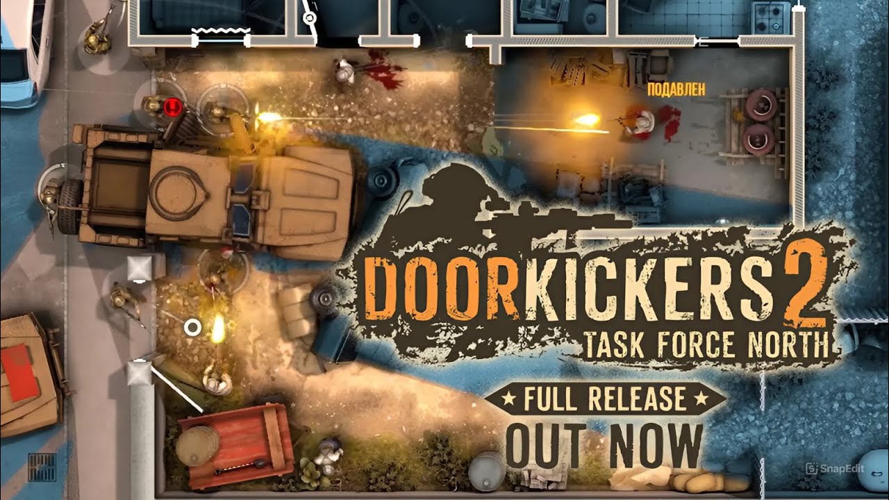 Я СЕЙЧАС САМ ОТКРОЮ - Door Kickers 2: Task Force North - Первый взгляд - YouTube