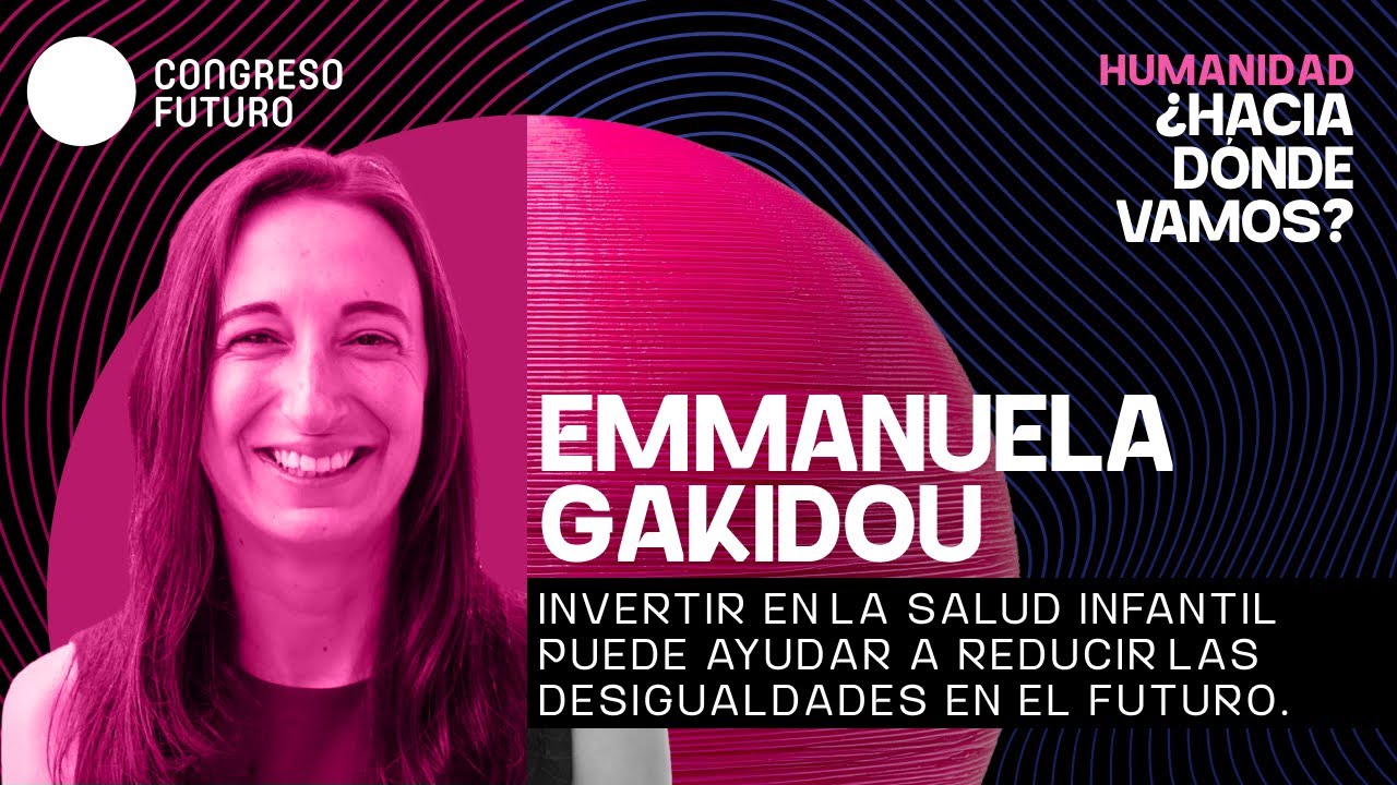 Emmanuela Gakidou | Inversión en salud infantil para reducir ...